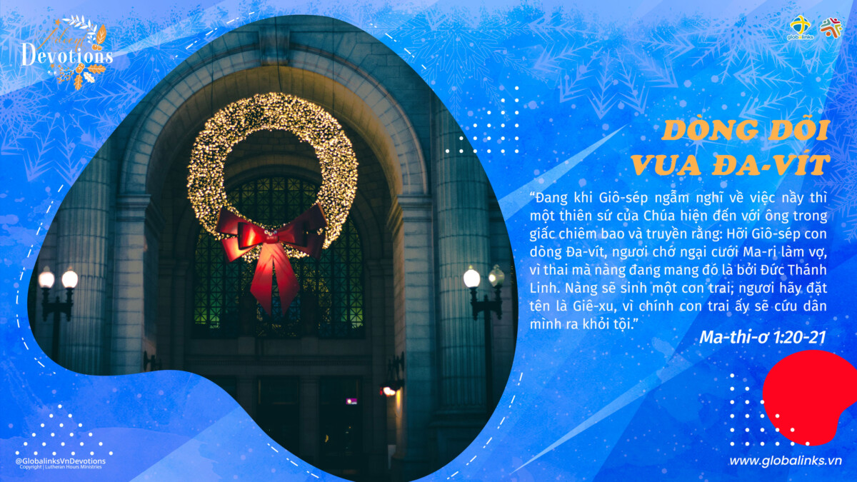 [Advent Devotions] DÒNG DÕI VUA ĐA-VÍT – Globalinks | Kết Nối Toàn Cầu